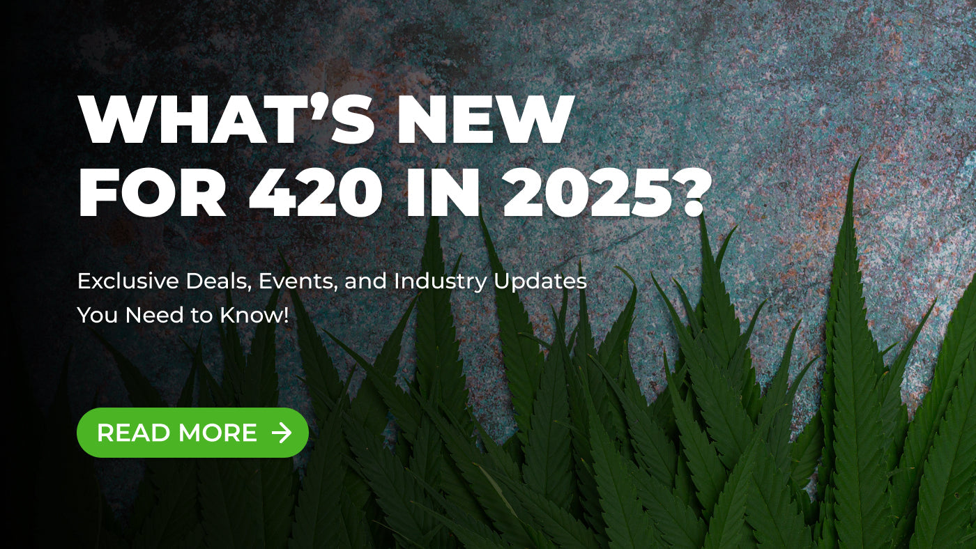 What’s New for 420 in 2025? – The Green Box